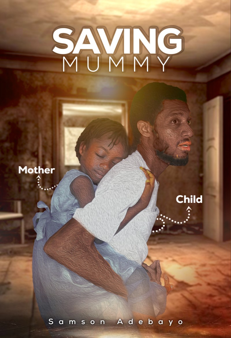 Buy Saving Mummy by Samson Adebayo on Selar