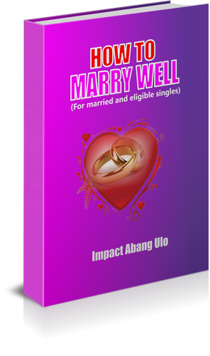 Buy HOW TO MARRY WELL by Impact Ulo on Selar