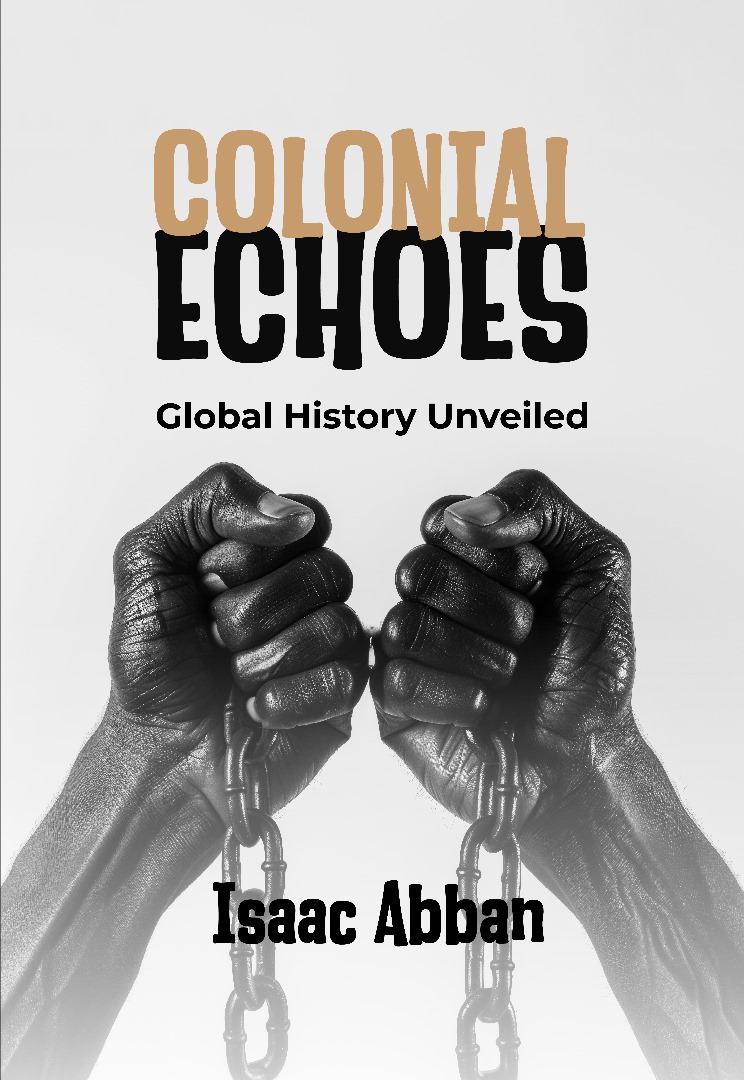 Buy Colonial Echoes by Isaac Kingsley Abban Kwofie on Selar