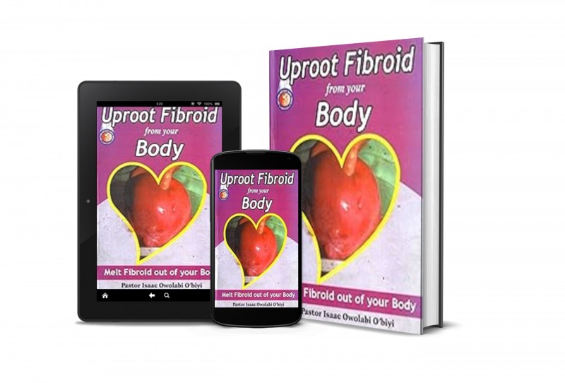 Buy Uproot Fibroid From Your Body by Isaac Owolabi on Selar