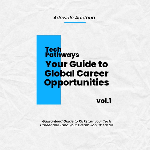 Buy Tech Pathways: Your Guide to Global Career Opportunities by Adewale Adetona on Selar