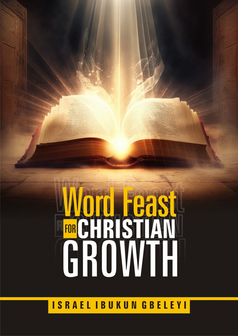 Buy Word Feast for Christian Growth by Israel Ibukun Gbeleyi on Selar
