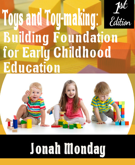 Buy TOYS AND TOY-MAKING: BUILDING FOUNDATION FOR EARLY CHILDHOOD ...