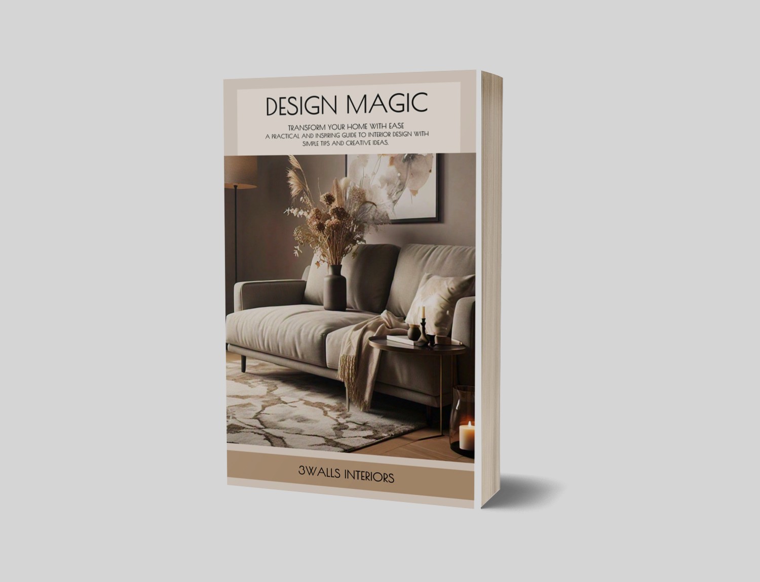 Buy DESIGN MAGIC: TRANSFORM YOUR HOME WITH EASE by 3Walls Interiors ...