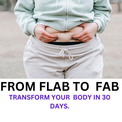 Buy FROM FLAB TO FAB TRANSFORM YOUR BODY IN 30 DAYS. by Kelvin kuria on Selar