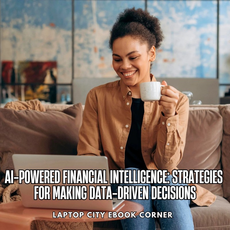 Buy AI-Powered Financial Intelligence: Strategies for Making Data-Driven Decisions by Laptop ...