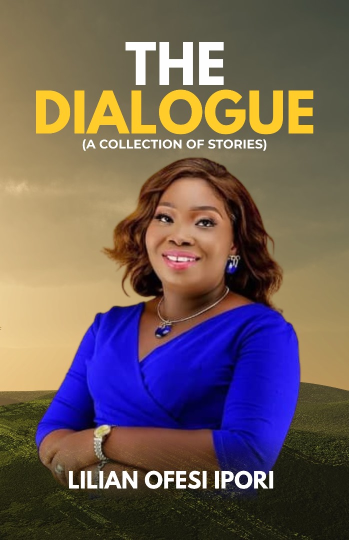 Buy THE DIALOGUE (A collection of stories) by Lilian Ofesi Ipori on Selar