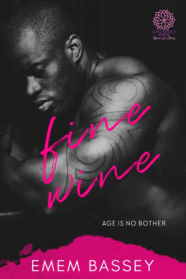 Buy Fine Wine by Emem Bassey (Age is no Bother #1) by Love Africa Press ...