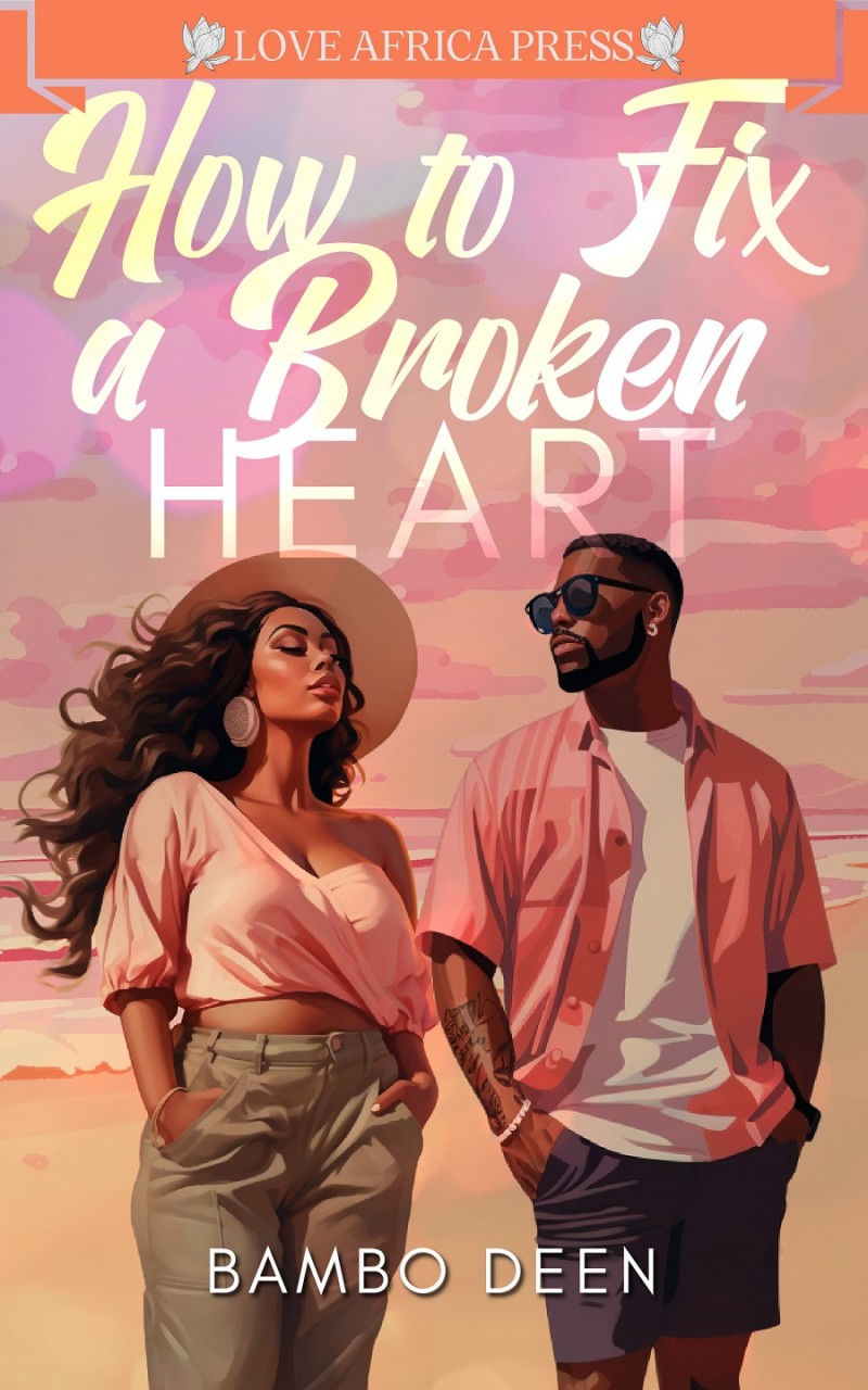 Buy How To Fix A Broken Heart by Bambo Deen by Love Africa Press on Selar