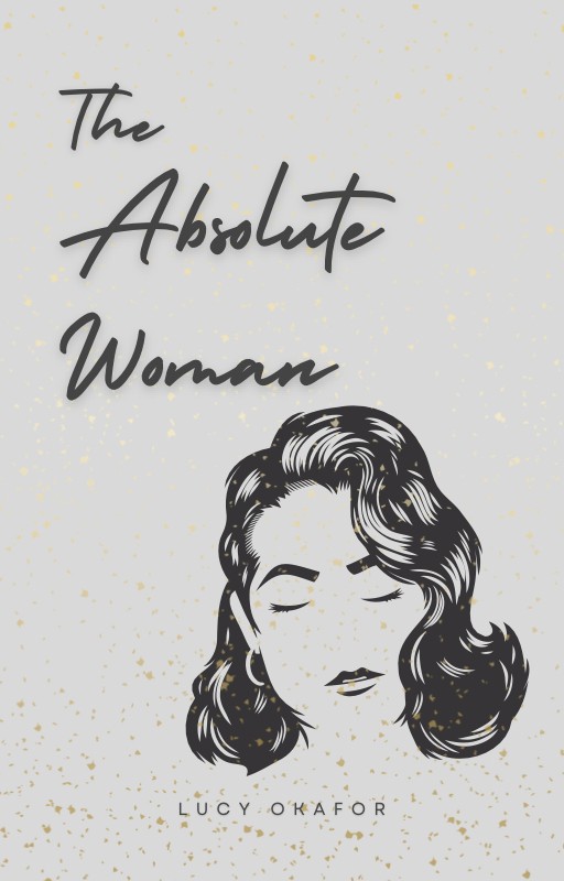 Buy Ebook ‘the Absolute Woman' by Lucy Okafor on Selar