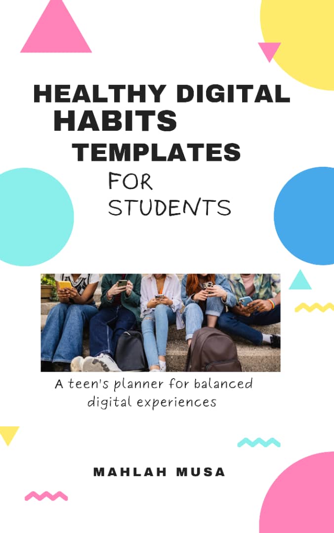 Buy HEALTHY DIGITAL HABITS T E M P L AT E S FOR STUDENTS by Mahlah musa ...