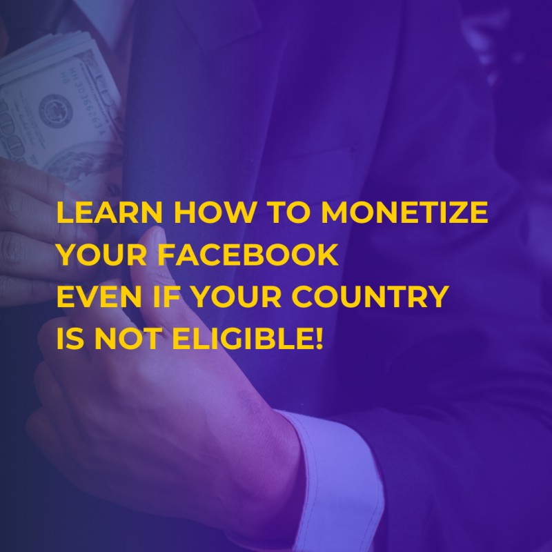 Buy Learn How to Monetize Your Facebook – Even If Your Country Is Not ...