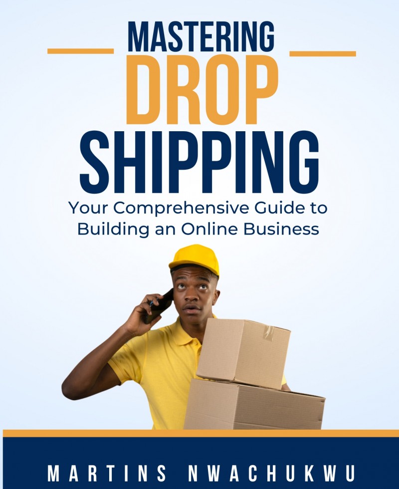 Buy MASTERING DROP SHIPPING by Martins Nwachukwu on Selar