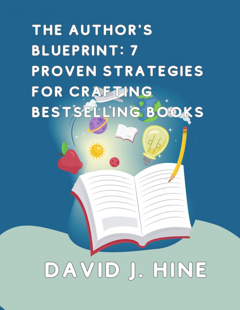 Buy The Author's Blueprint: 7 Proven Strategies for Crafting Bestselling Books by Maurice ...