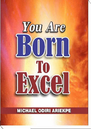 Buy YOU ARE BORN TO EXCEL by MICHAEL ARIEKPE on Selar
