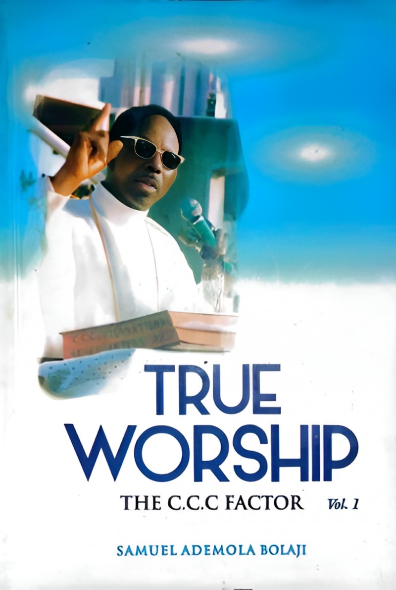 Buy True Worship: The CCC Factor by Ademola Bolaji on Selar