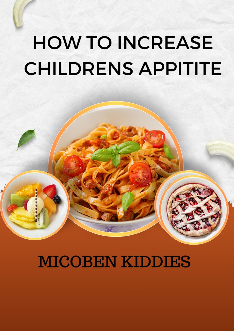 Buy HOW TO INCREASE YOUR CHILD S APPETITE FOR FOOD By MICOBEN Limited Buy HOW TO INCREASE YOUR CHILD S APPETITE FOR FOOD By MICOBEN Limited