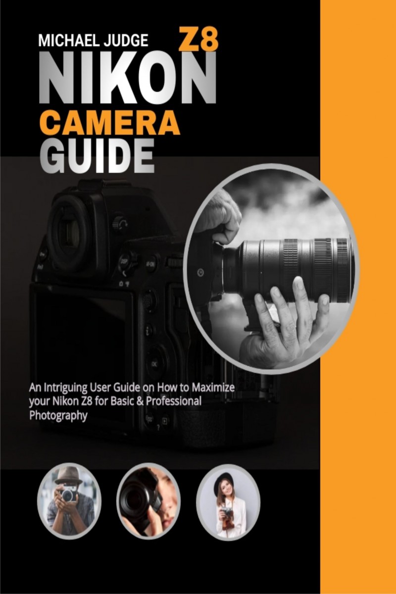 Buy NIKON Z8 CAMERA MANUAL GUIDE by ALAWIYE KAZEEM AYOBAMI on Selar