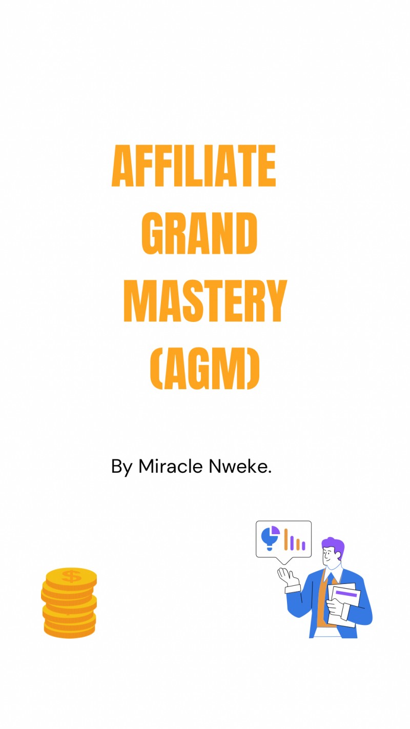 Buy Affiliate Grand Mastery(AGM). by Miracle Ifechukwu Nweke on Selar
