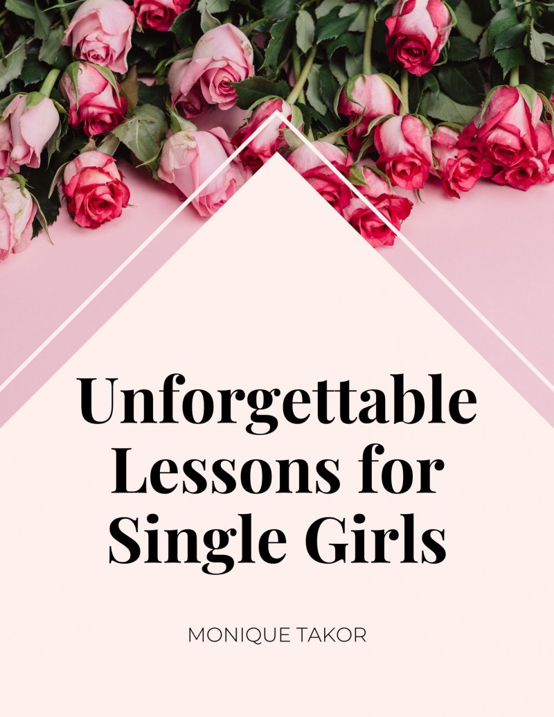 Get Unforgettable Lessons for Single Girls By Monique Takor by Monique ...