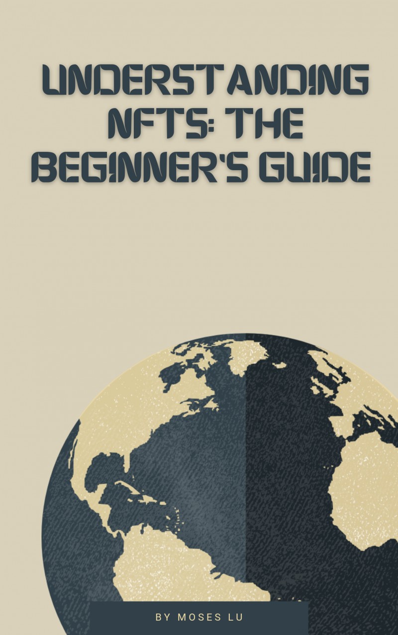Buy Understanding NFTs: The Beginner's Guide by Moses Praise on Selar
