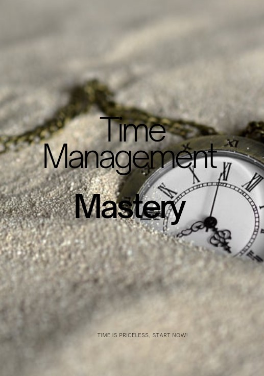 Buy Time Management Mastery(Number 1 complete guide to managing your ...