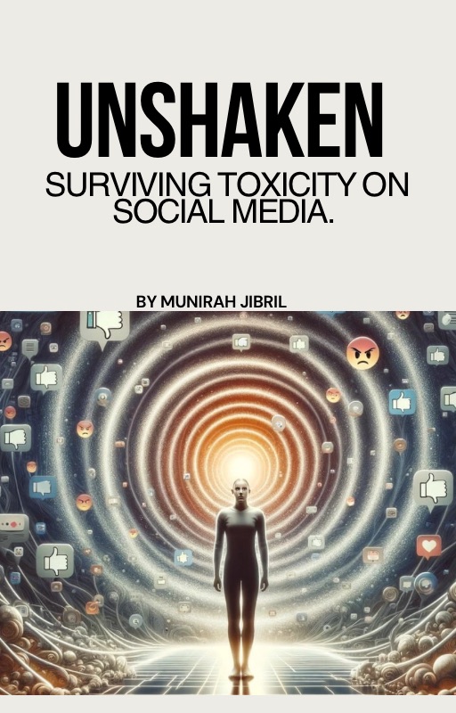 Buy Unshaken: surviving toxicity on social media by Munirah jibril on Selar