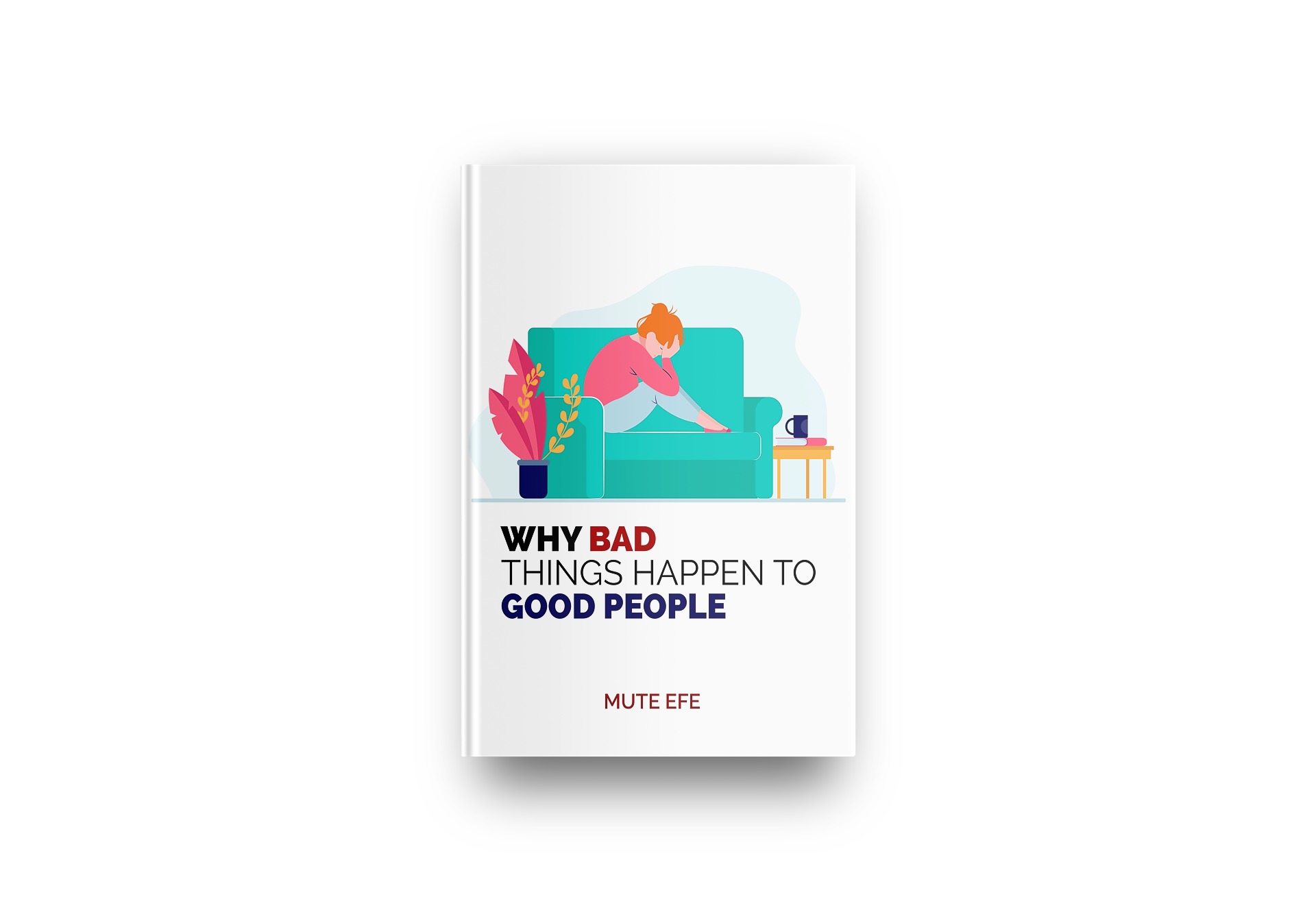 Buy Why Bad Things Happen To Good People by Mute Efe on Selar