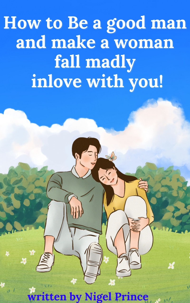 Buy HOW TO BE A GOOD MAN AND MAKE A WOMAN FALL MADLY IN LOVE WITH YOU ...