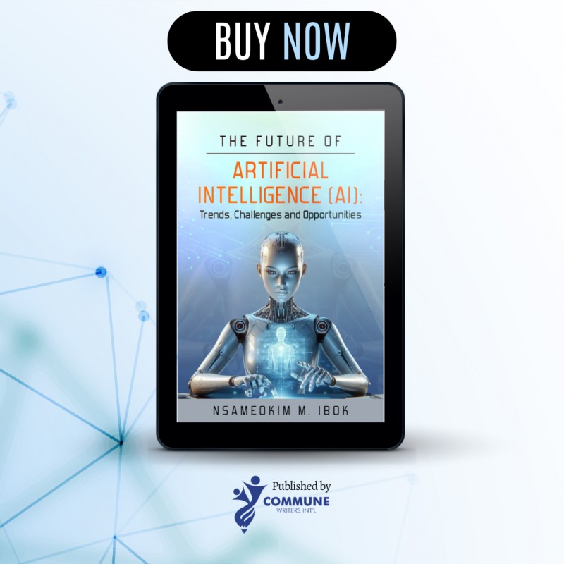 Buy The Future of Artificial Intelligence (ebook) by Nsameokim M. Ibok on Selar