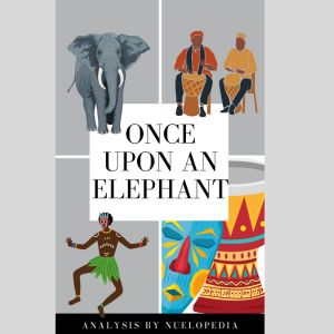 Buy ONCE UPON AN ELEPHANT (An Analysis) by Nuelopedia on Selar