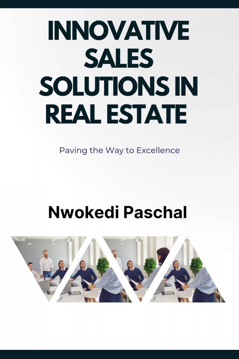 Buy Ebook on Innvovative Sales solutions in Real Estate by Nwokedi Paschal on Selar