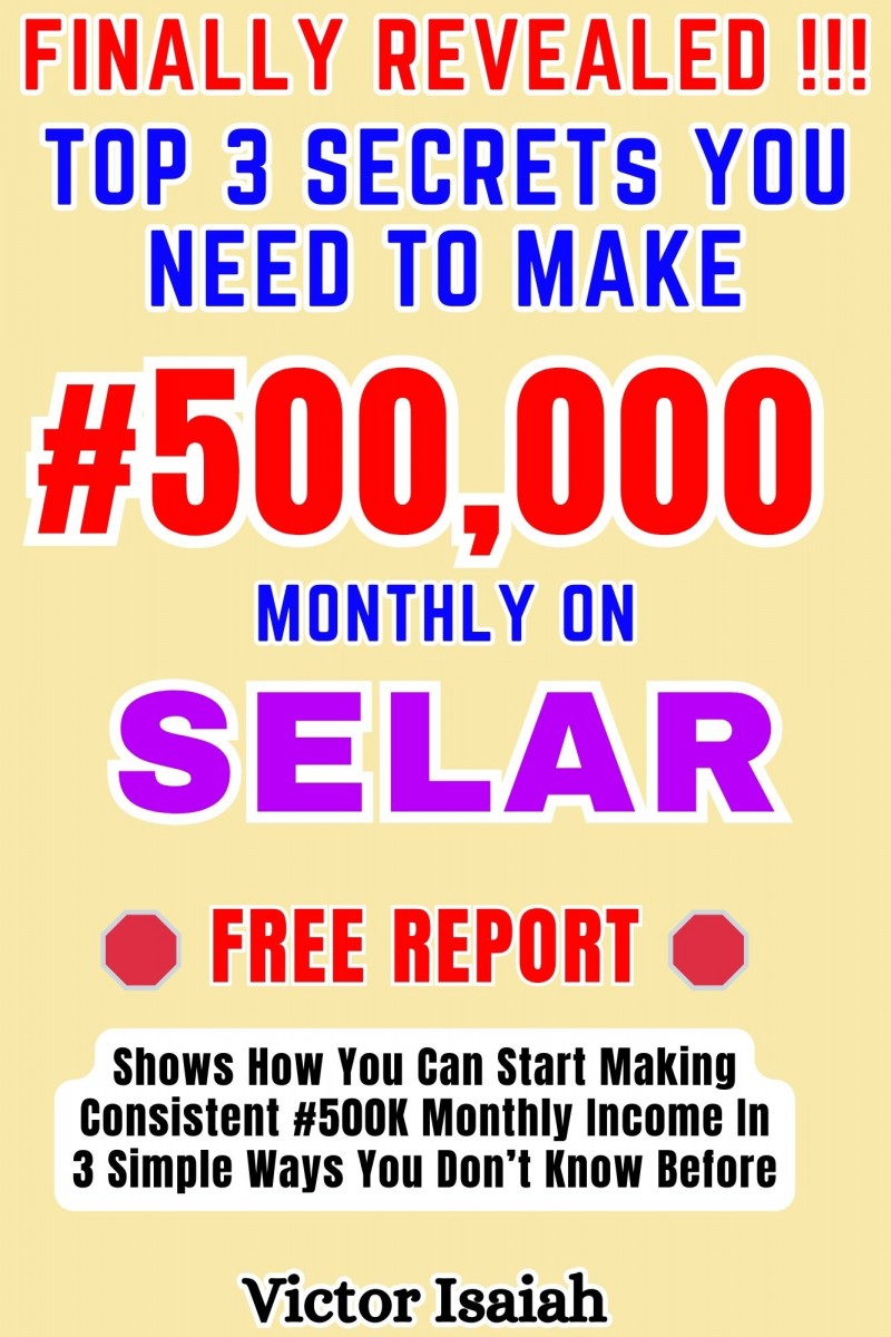 Get 3 SECRET YOU NEED TO MAKE #500,000 MONTHLY ON SELAR by Eminence ...