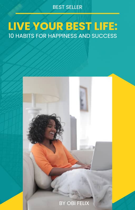 Buy " Live Your Best Life: 10 Habits For Happiness And Success". by Obi Felix on Selar