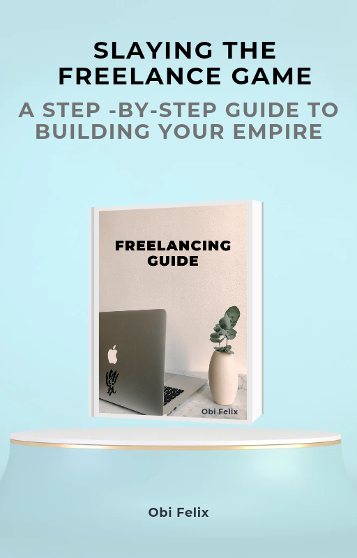 Buy " Slaying The Freelance Game: A Step -By-step Guide To Building Your Empire". by Obi Felix ...