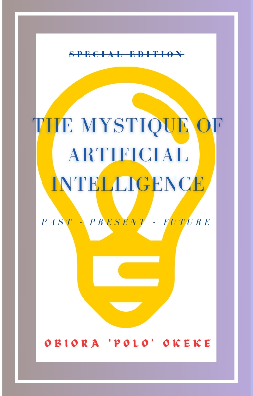Buy THE MYSTIQUE OF ARTIFICIAL INTELLIGENCE by Obiorah Polo Okeke on Selar
