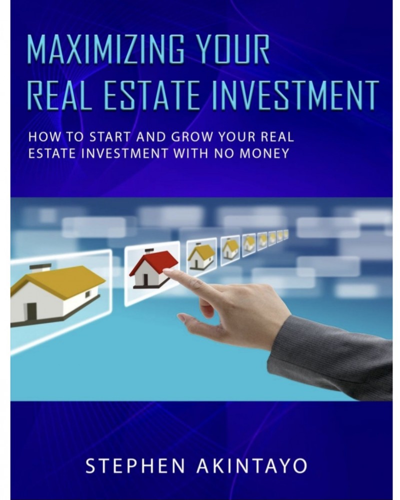 Buy MAXIMIZING YOUR REAL ESTATE INVESTMENT - how to start and grow your real estate investment ...