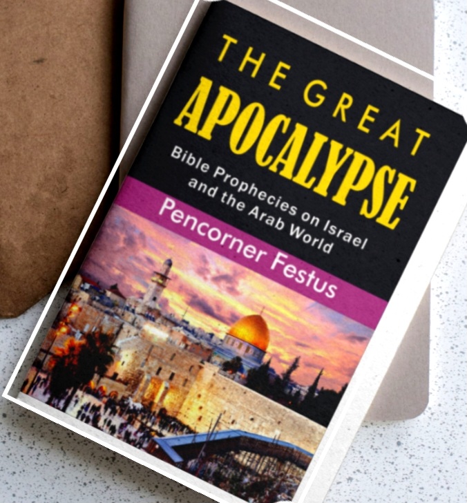 Buy THE GREAT APOCALYPSE: Bible Prophecies on Israel and the Arab World ...