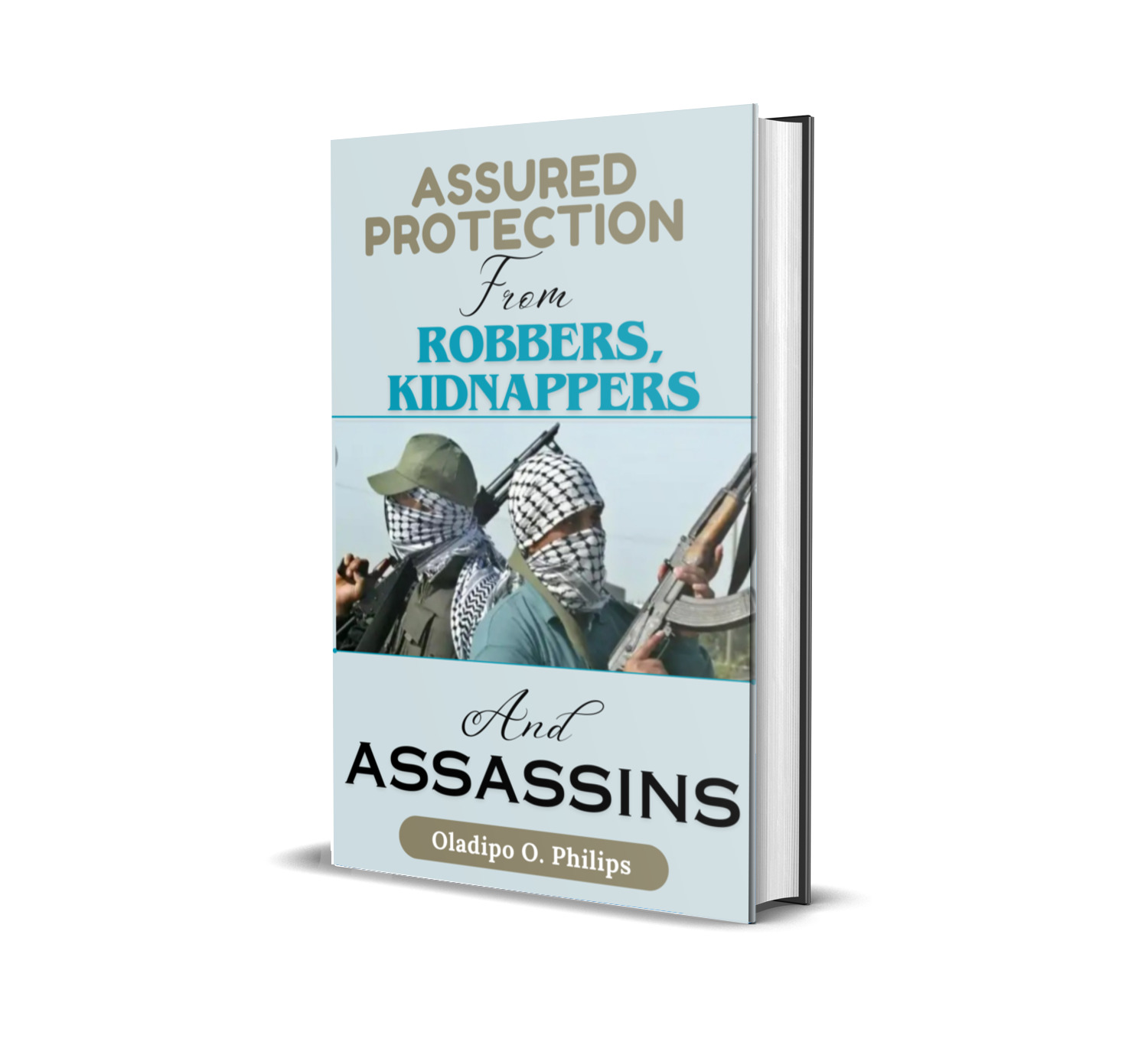 Buy ASSURED PROTECTION FROM ROBBERS, KIDNAPPERS AND ASSASSINS by ...