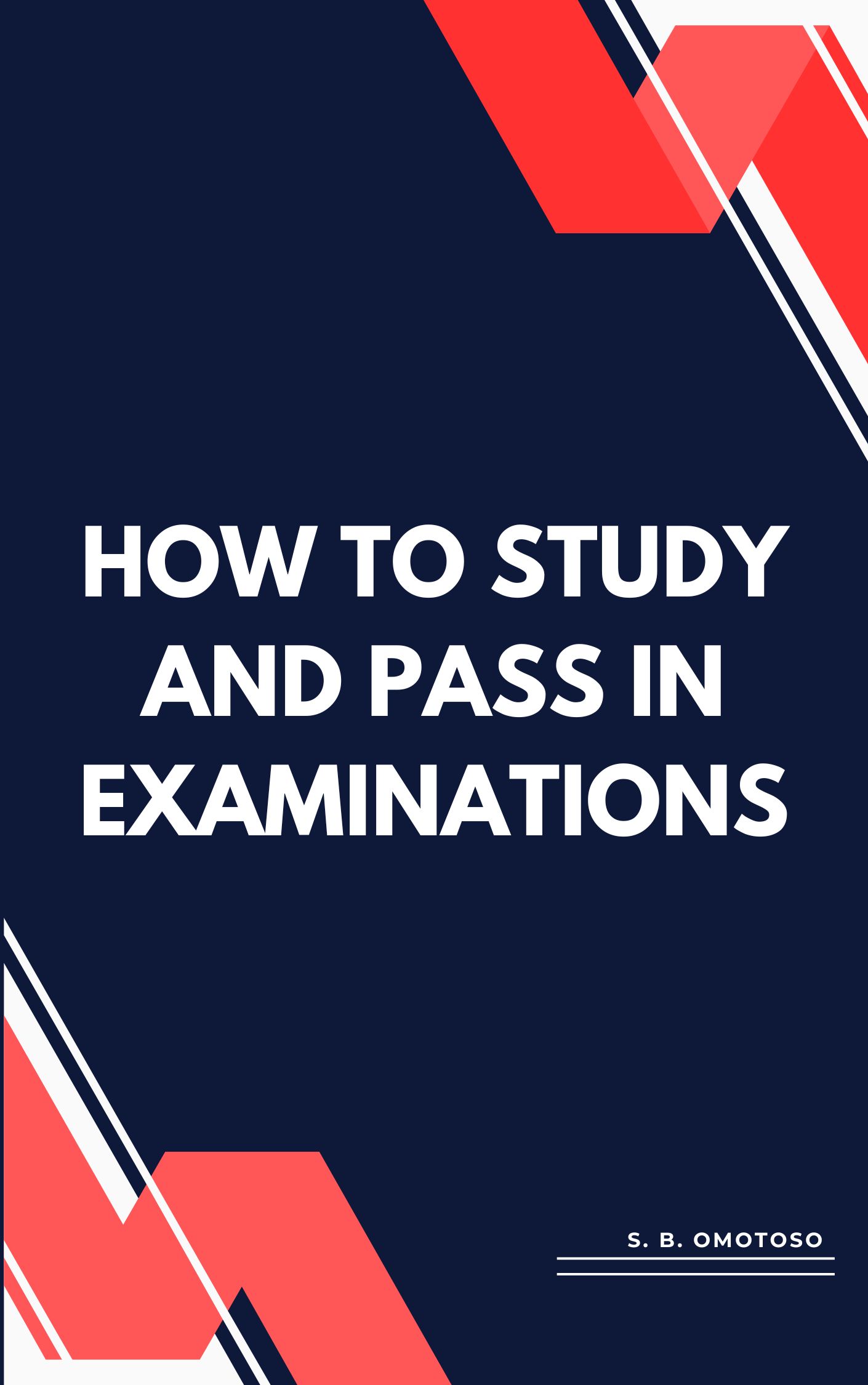 Buy How to Study and Pass in Examinations by Olatinuke Omotoso on Selar