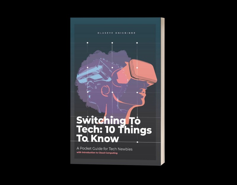 Get Switching To Tech: 10 Things To Know by Oluseye Onigbinde on Selar