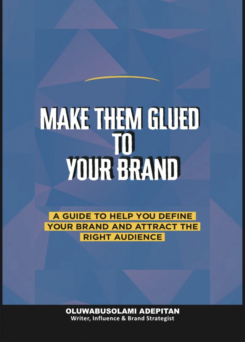 Buy MAKE THEM GLUED TO YOUR BRAND- Hard Copy (A Guide to Help Define Your Brand and Attract the ...