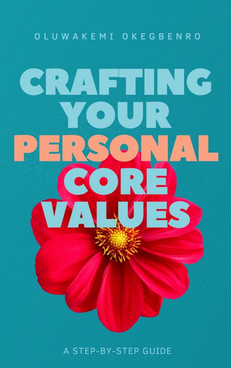 Buy CRAFTING YOUR PERSONAL CORE VALUES by Oluwakemi Okegbenro on Selar