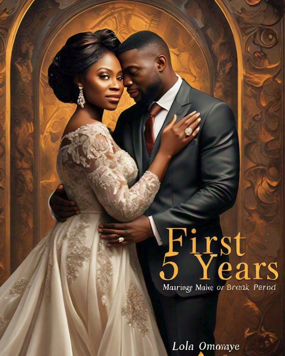 Buy Book: FIRST 5 YEARS: Marriage's Make or Break Period by Omowaye ...