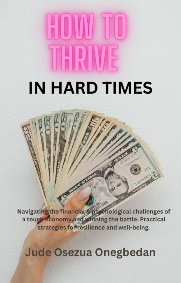 Buy HOW TO THRIVE IN HARD TIMES: Navigating the financial ...