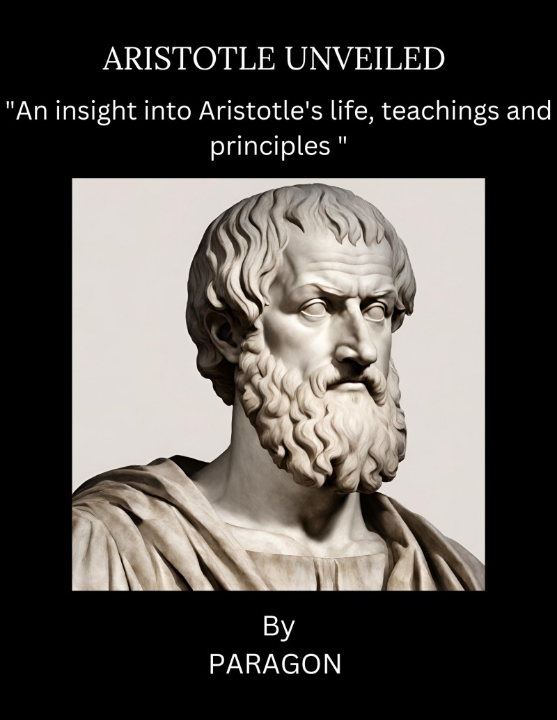 Buy ARISTOTLE UNVEILED:- “An insight into Aristotle's life, teachings ...