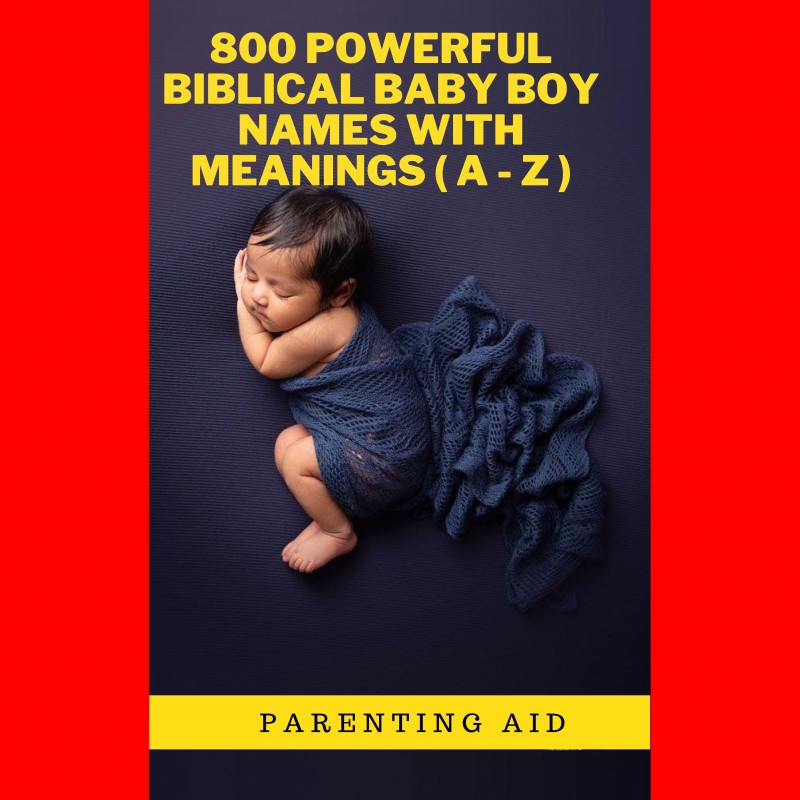 Buy 800 Most Powerful & Unique Christian Baby Boy Names & Meanings for ...