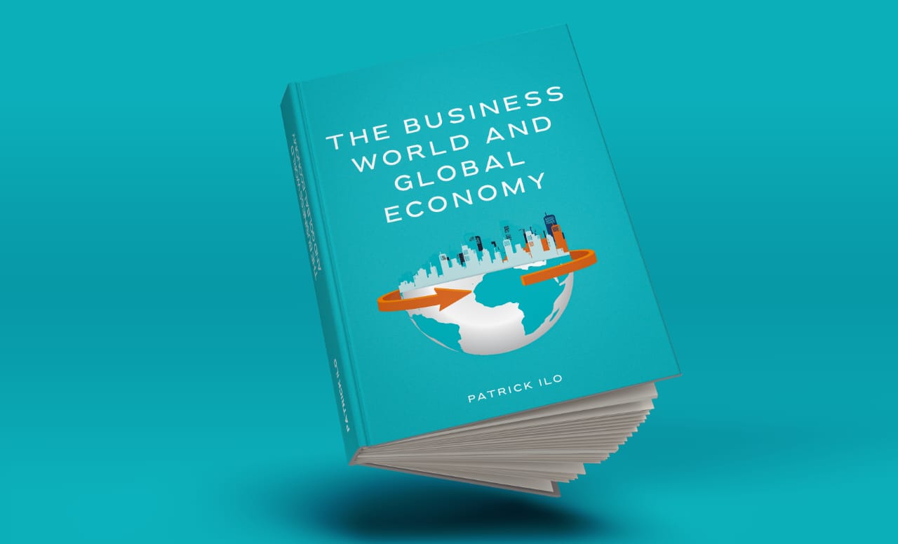 Buy THE BUSINESS WORLD AND GLOBAL ECONOMY by Patrick Ilo on Selar