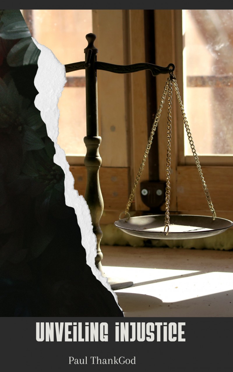 Get Unveiling Injustice by Paul ThankGod on Selar