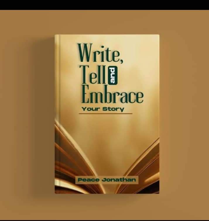 Buy Write, Tell And Embrace Your Story by Peace Jonathan on Selar